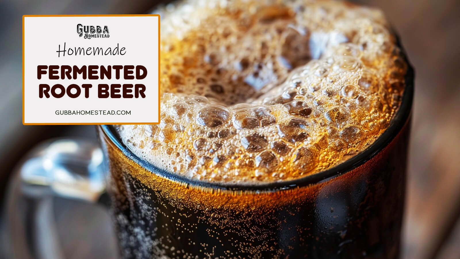 Fermented Homemade Root Beer - Gubba Homestead